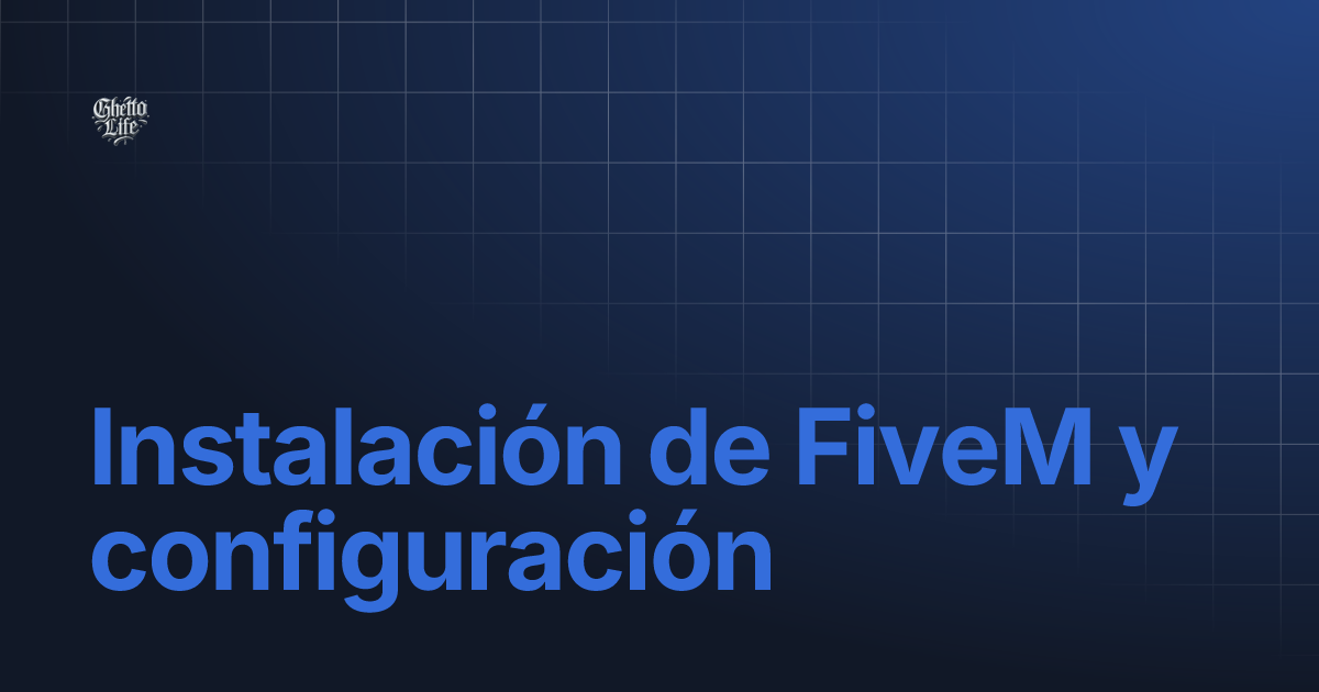 Instalación de FiveM y configuración | Ghetto Life